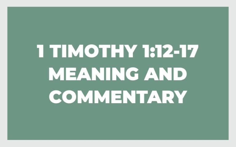 1 Timothy 1:12-17 Meaning and Commentary - The Bible Outlined