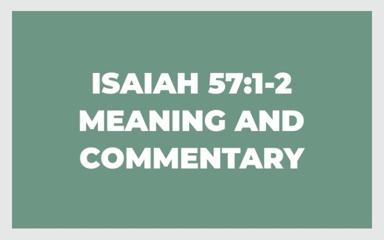 Isaiah 57:1-2 Meaning and Commentary - The Bible Outlined