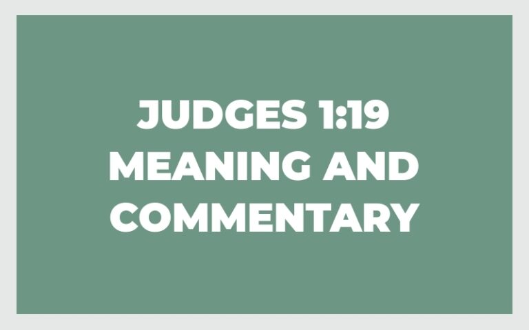 Judges 1:19 Meaning and Commentary - The Bible Outlined