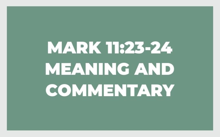 Mark 11:23-24 Meaning and Commentary - The Bible Outlined
