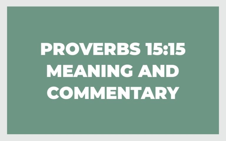 Proverbs 15:15 Meaning and Commentary - The Bible Outlined