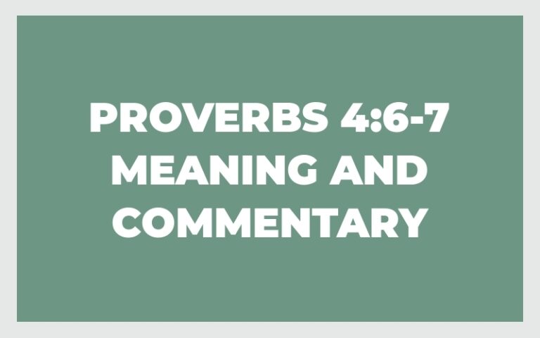 Proverbs 4:6-7 Meaning and Commentary - The Bible Outlined