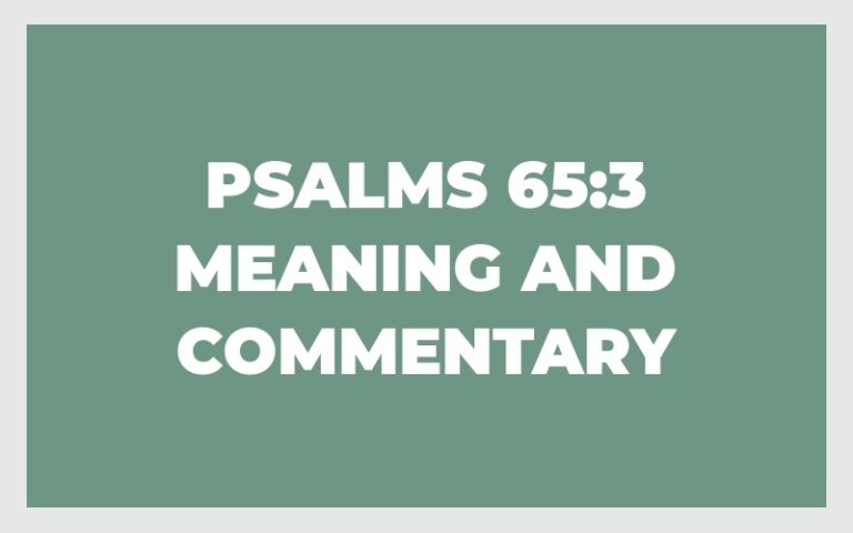 Psalms 65:3 Meaning and Commentary - The Bible Outlined