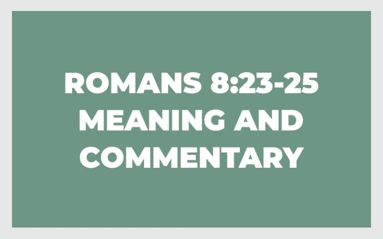 Romans 8:23-25 Meaning and Commentary - The Bible Outlined