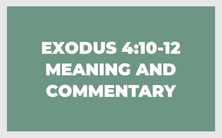 Exodus 4:10-12 Meaning and Commentary - The Bible Outlined