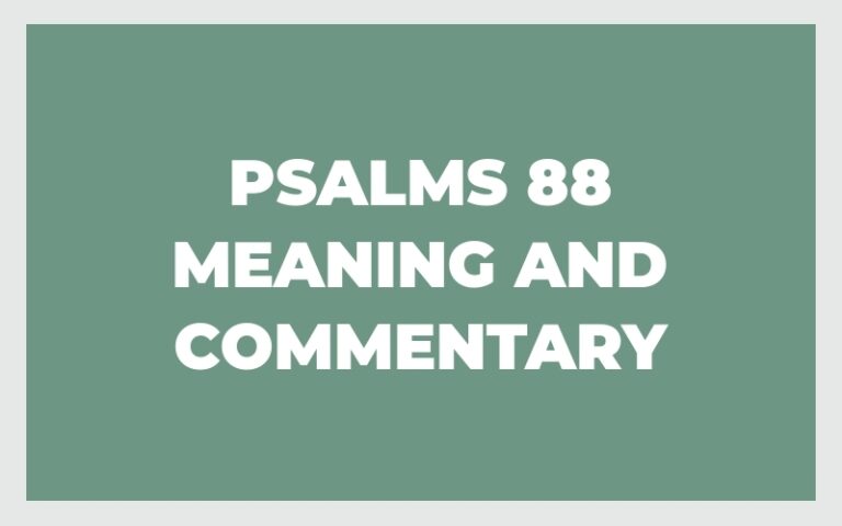 Psalms 88 Meaning and Commentary - The Bible Outlined